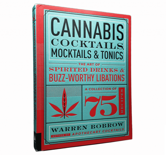 MARIJUANA MIXOLOGY: CLASSY CANNABIS COCKTAILS – Cocktail Whisperer